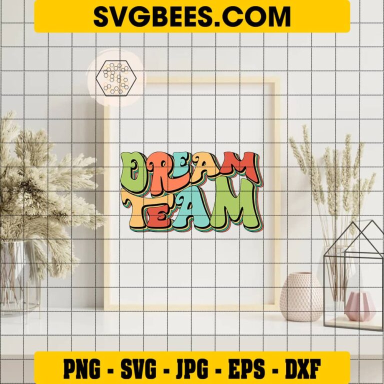 Dream Team SVG Files for Cricut - SVGBees