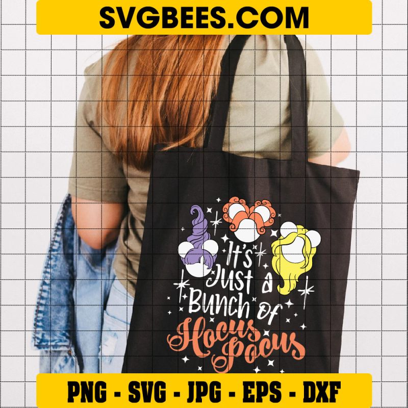 Mouse Ears Hocus Pocus SVG, Halloween Witch SVG, It’s Just A Bunch Of ...