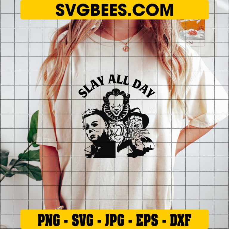 Slay All Day Halloween SVG, Characters Horror Movies SVG - SVGbees