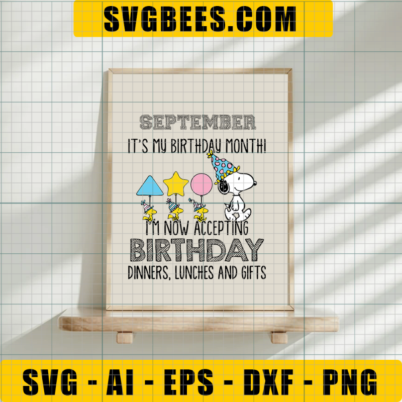 September Its My Birthday Month Svg, Birthday Svg, Birthday Snoopy Svg ...